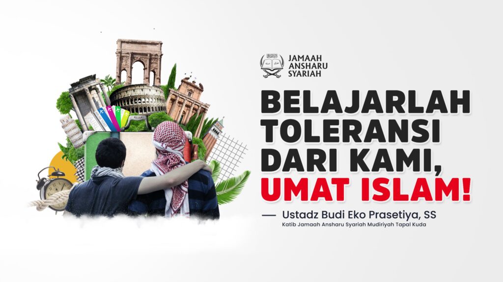 Belajarlah Toleransi dari Kami, Umat Islam ! – Jamaah Ansharu Syari'ah